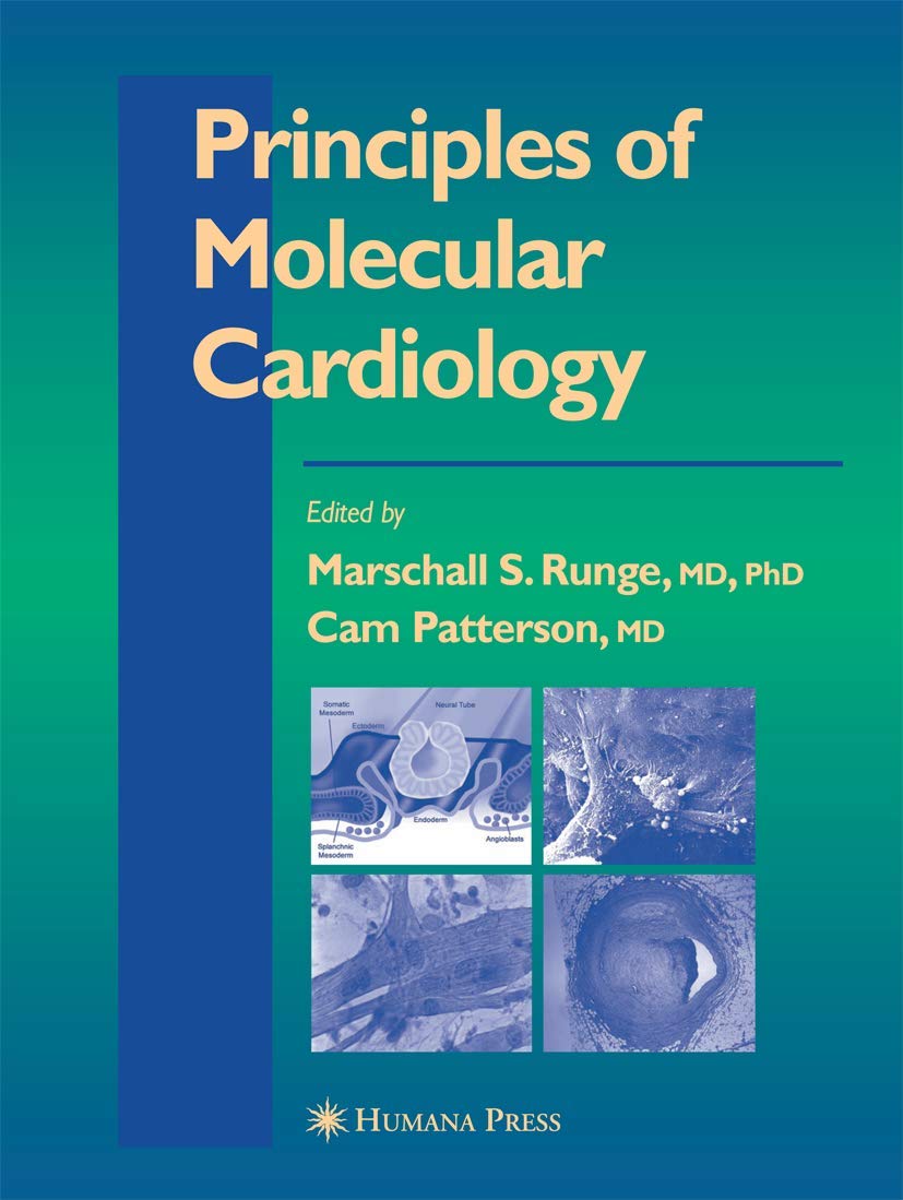 Principles of Molecular Cardiology (Contemporary Cardiology): Runge ...