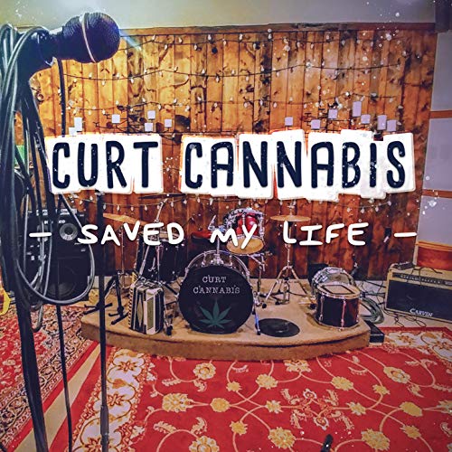 Amazon.com: Saved My Life : Curt Cannabis: Digital Music