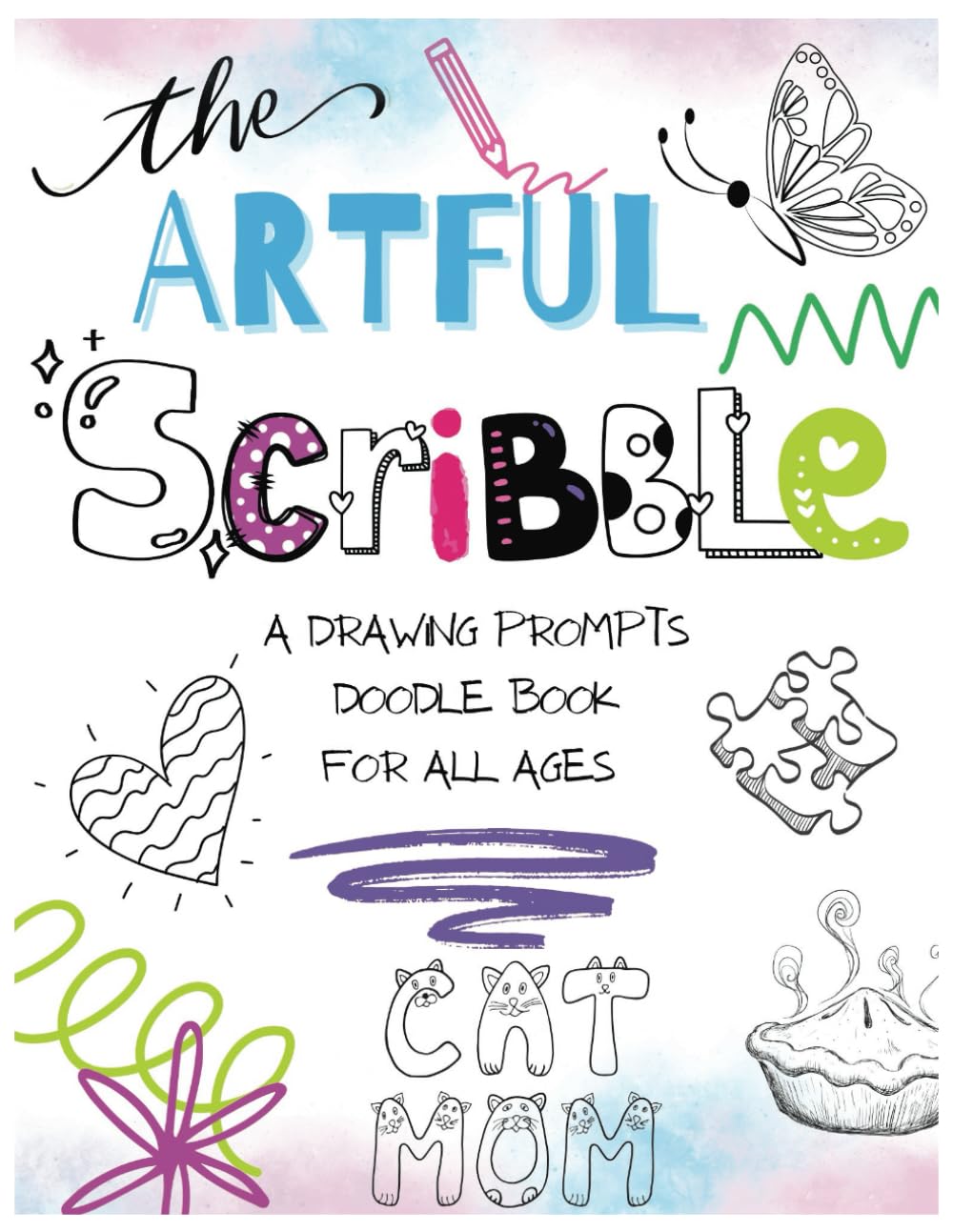 Amazon.com: THE ARTFUL SCRIBBLE: A DRAWING PROMPTS DOODLE BOOK, FUN ...