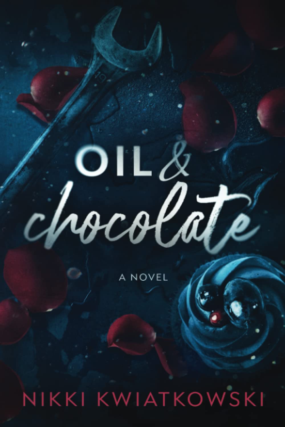 Oil & Chocolate: Kwiatkowski, Nikki: 9781733216531: Amazon.com: Books