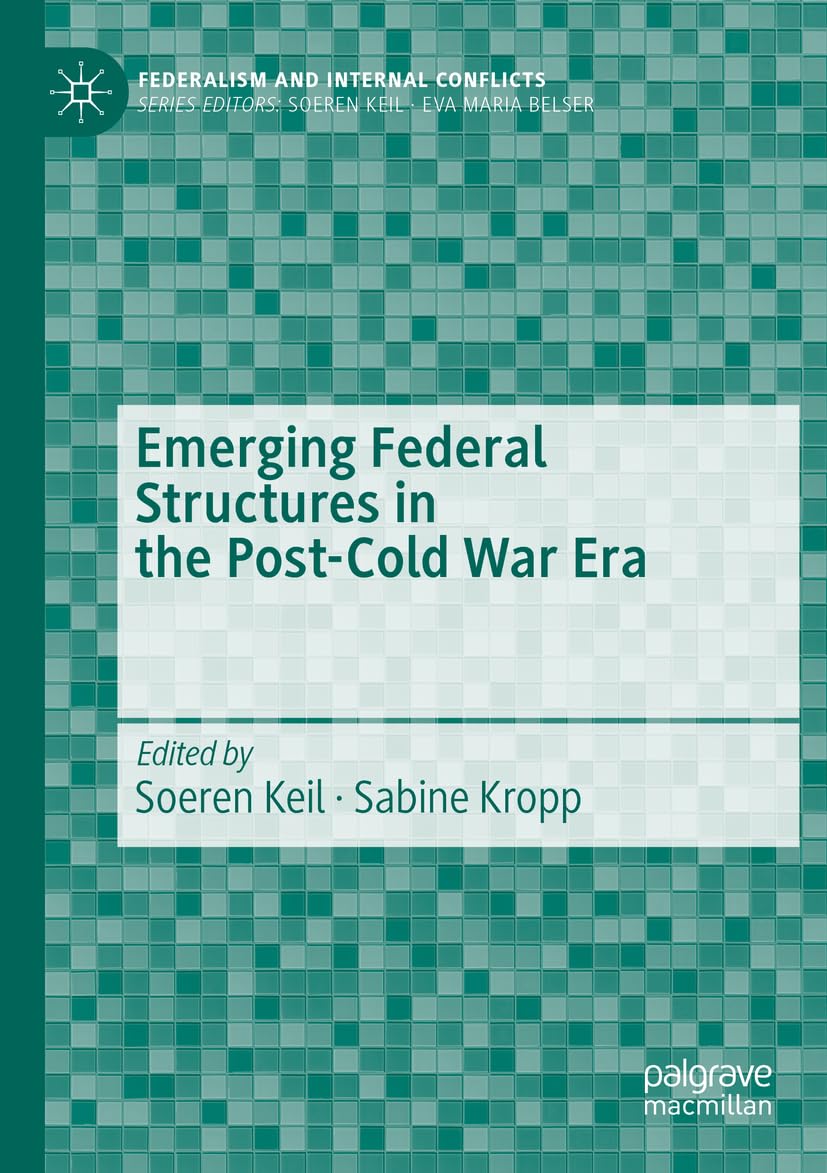 Emerging Federal Structures in the Post-Cold War Era (Federalism and ...