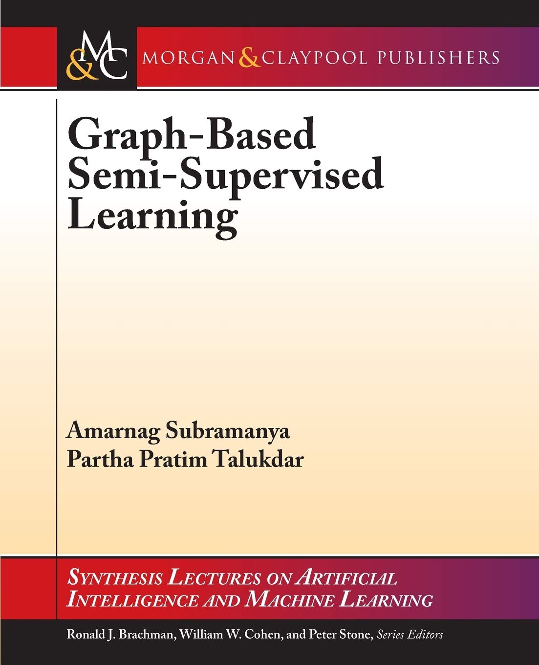 Graph-Based Semi-Supervised Learning (Synthesis Lectures on Artificial Intelligence and Machine ...