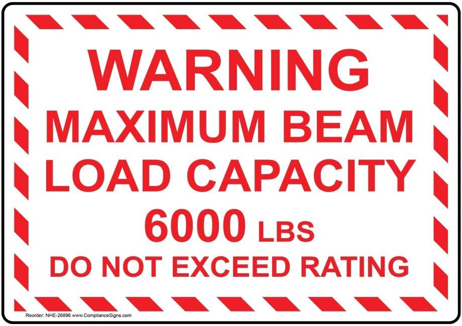 Amazon.com: ComplianceSigns.com Warning Maximum Beam Load Capacity 6000 ...