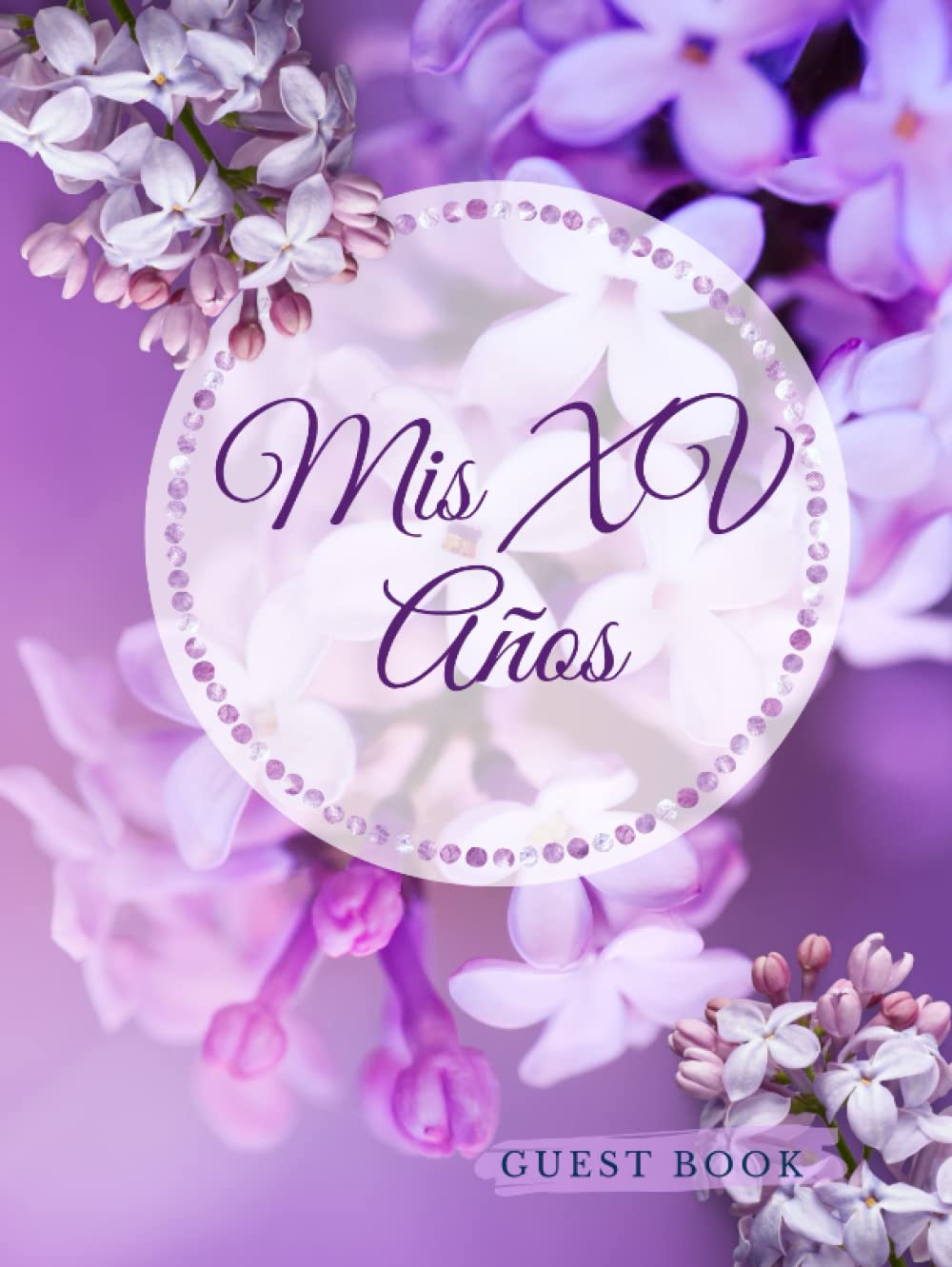 Buy Mis XV Años Guest Book: Libro de Firmas de Quinceañera 15th ...
