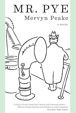 Mr. Pye: Peake, Mervyn: 9781590207123: Amazon.com: Books