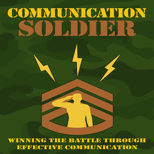 Effective Communication : Communication Soldier - Winning the Battle ...