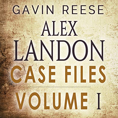 Alex Landon Case Files Collection (Audio Download): Gavin Reese ...
