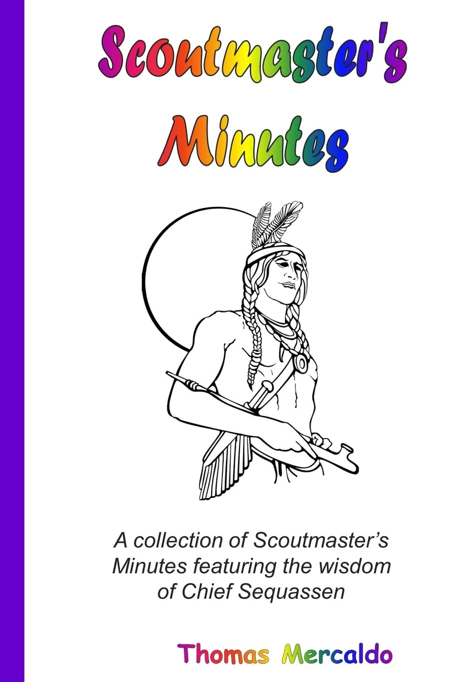 Scoutmaster's Minutes: A collection of Scoutmaster's Minutes featuring ...