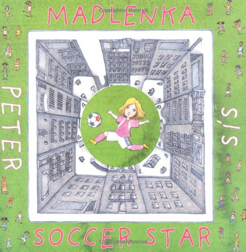 Madlenka Soccer Star: Sís, Peter, Sís, Peter: Amazon.com: Books