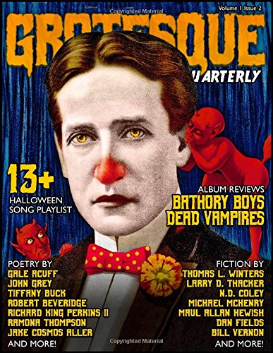 Grotesque: Volume 1 Issue 2 (Grotesque Quarterly Magazine): Quarterly ...