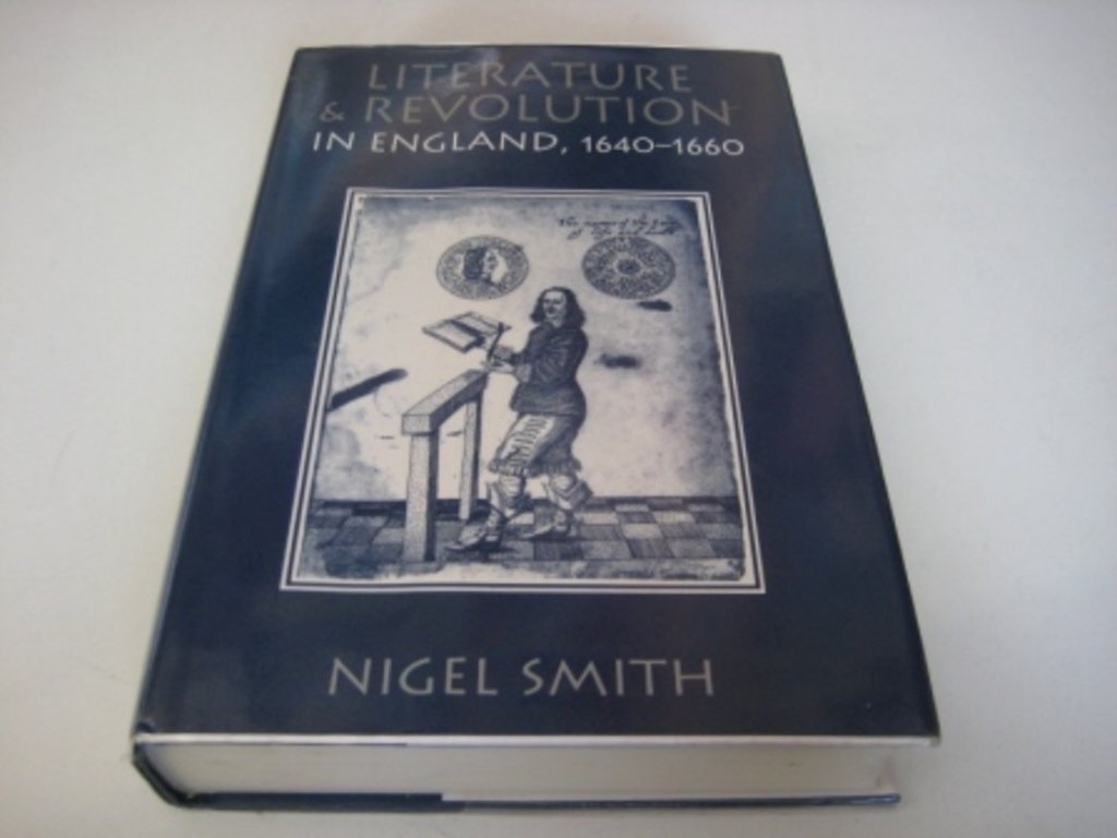 Literature and Revolution in England, 1640-1660: Smith, Nigel ...