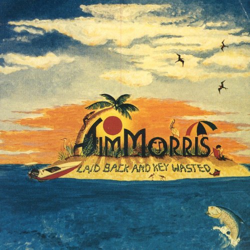 Amazon.com: Laid Back and Key Wasted : Jim Morris: Digital Music