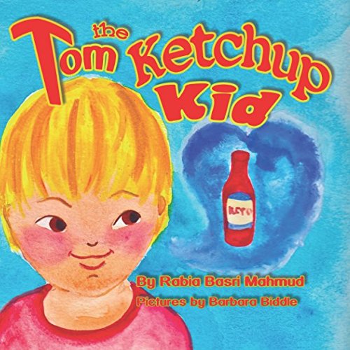 Tom the Ketchup Kid: Mahmud, Rabia Basri, Biddle, Buffie: 9781981076123 ...