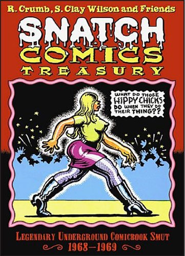Snatch Comics Treasury: Crumb, Robert, Wilson, S. Clay, Griffin, Rick ...