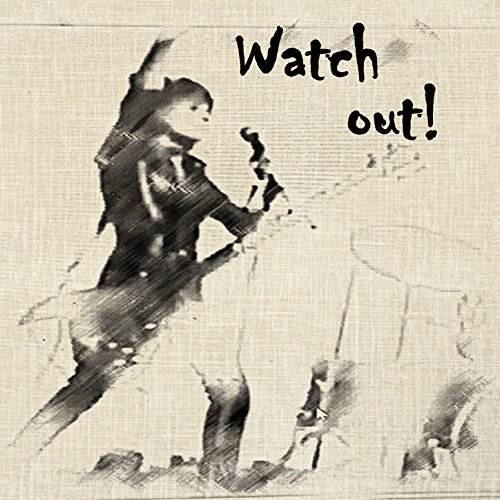 Amazon MusicでWatch Out!のWatch out!を再生する