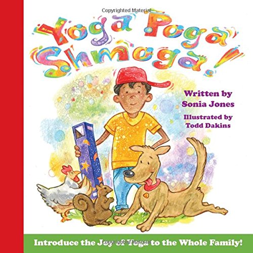 Amazon.com: Yoga Poga Shmoga!: 9781943154333: Jones, Sonia, Dakins ...