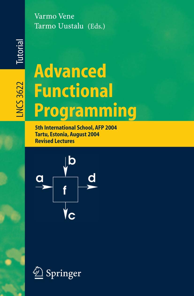 Advanced Functional Programming: 5th International School, AFP 2004, Tartu, Estonia, August 14 ...