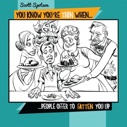 You Know You're Thin When...: The Lighter Side of Being Thin: Spotson ...