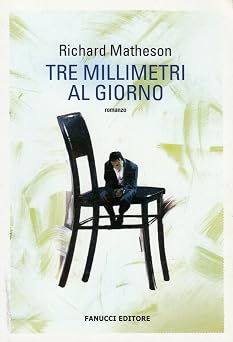 Tre millimetri al giorno di Matheson, Richard ed. Fanucci : Matheson ...