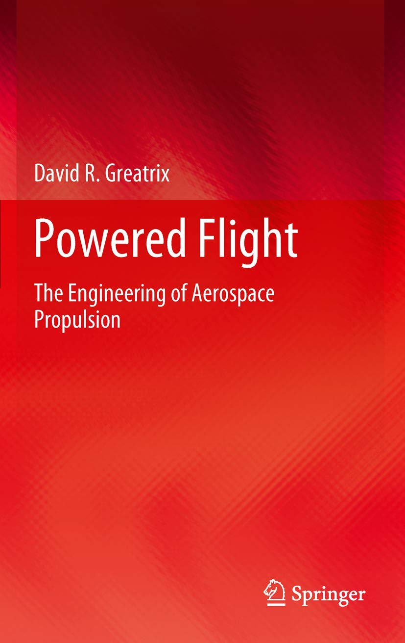 Powered Flight: The Engineering of Aerospace Propulsion: Greatrix ...