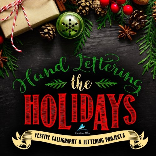 Hand Lettering the Holidays: Festive Calligraphy & Lettering Projects ...