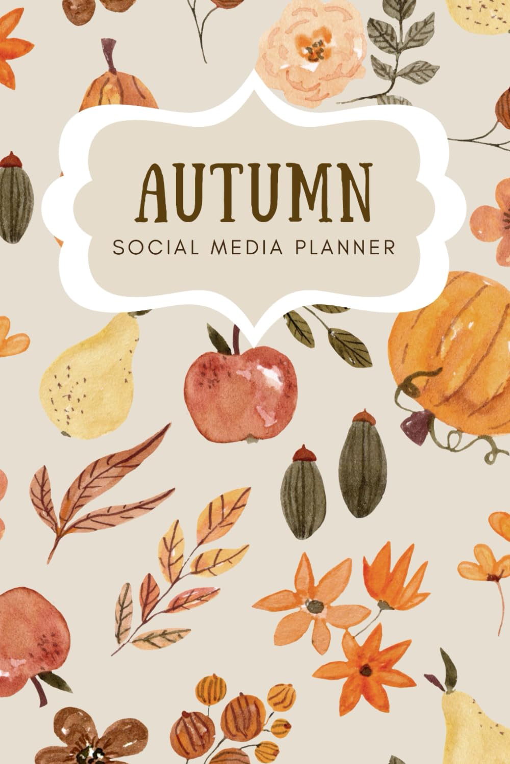 Autumn Social Media Planner: Seasonal Social Media Scheduler - Notebook ...