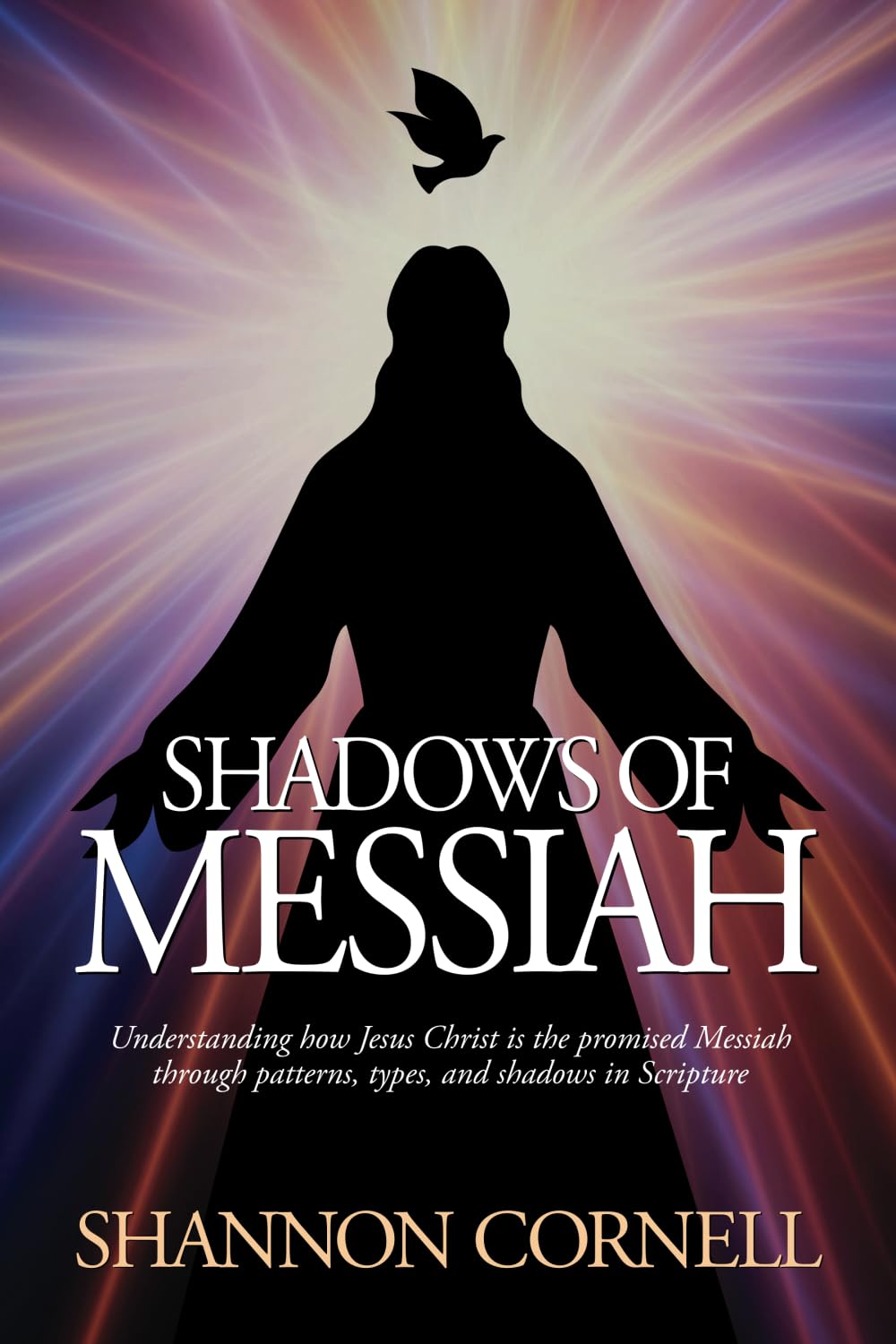 Shadows of Messiah: Understanding how Jesus Christ is the promised ...