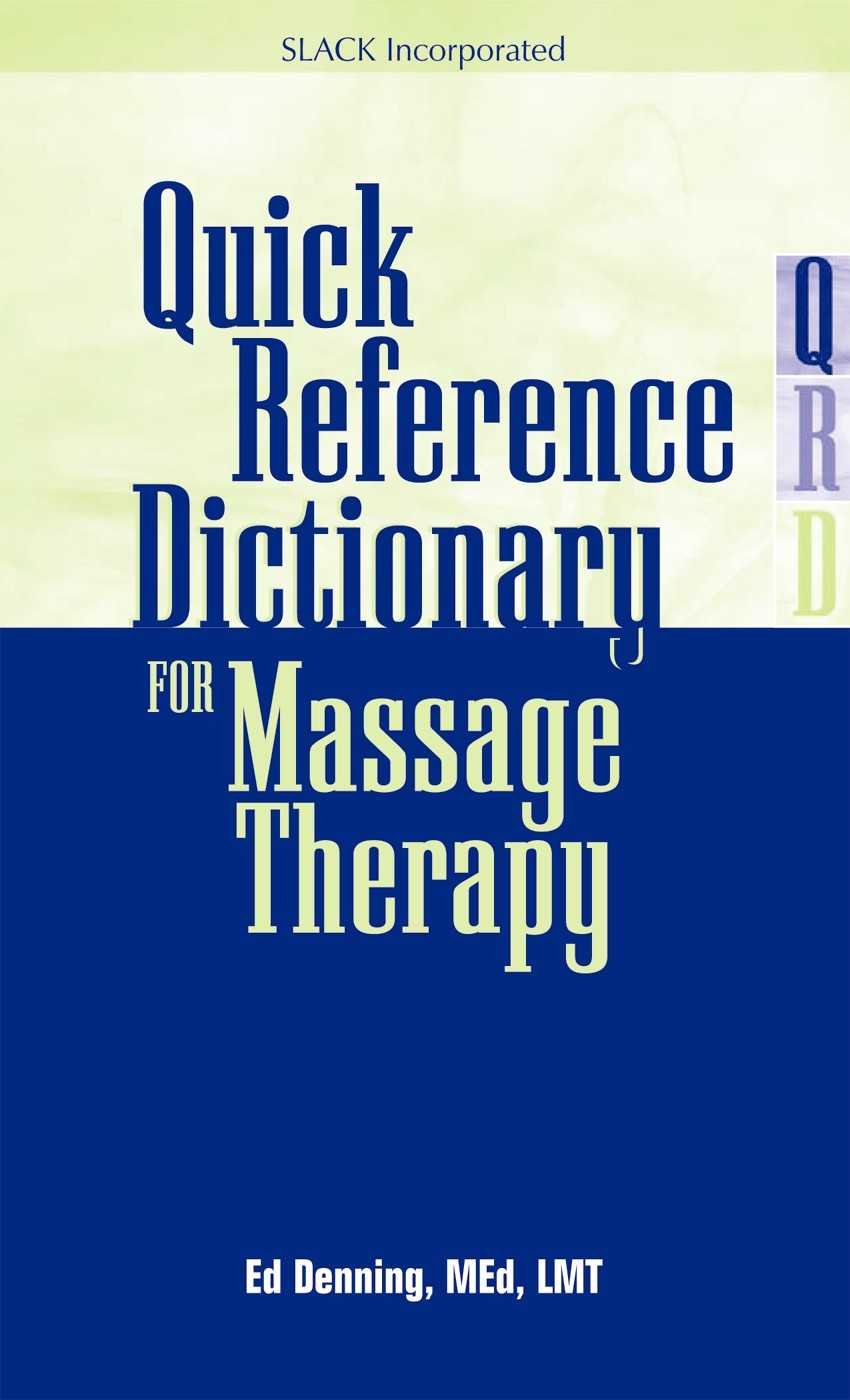 Quick Reference Dictionary for Massage Therapy and Bodywork ...