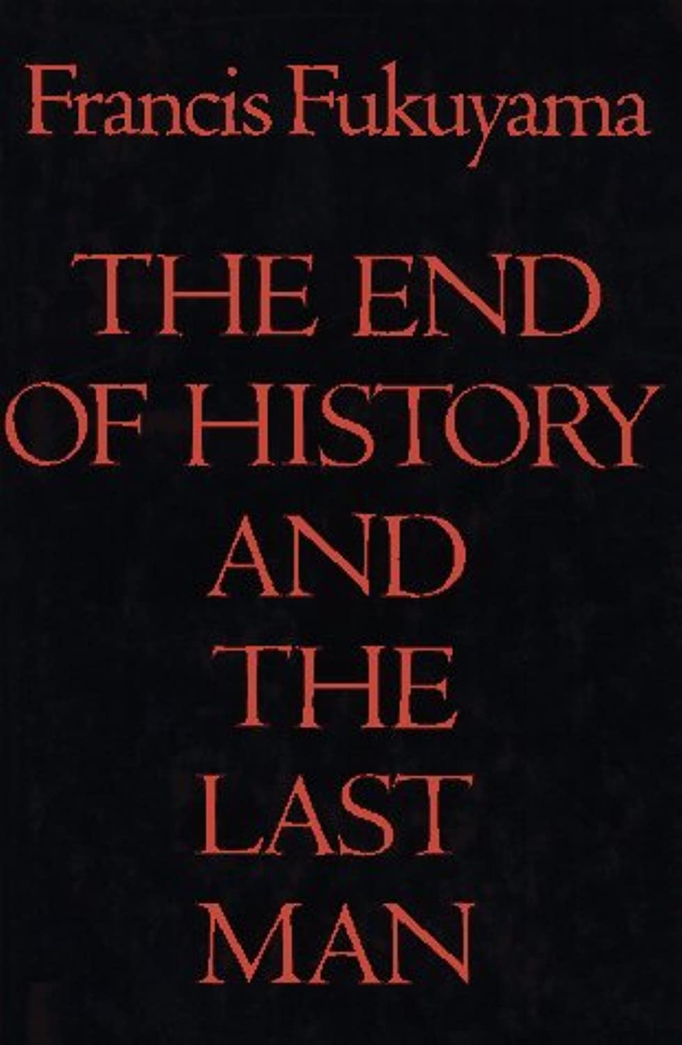The End of History and the Last Man: Fukuyama, Francis: 9780029109755 ...