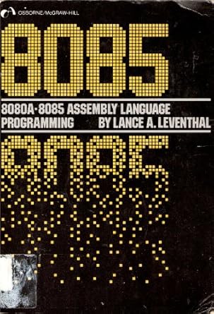 8080A/8085 Assembly Language Programming: Lance A. Leventhal ...