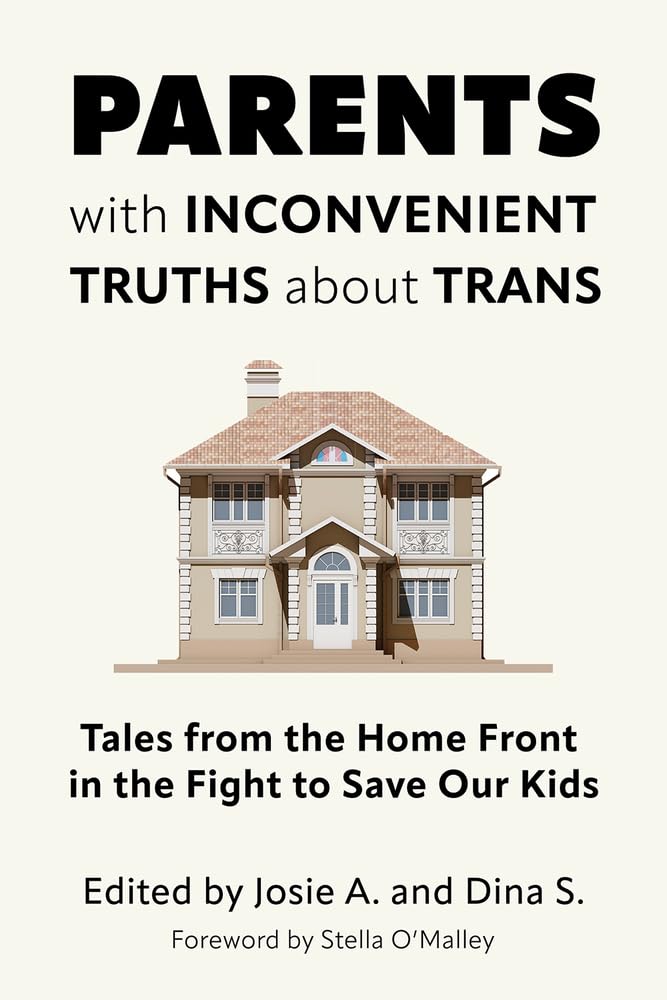 Parents with Inconvenient Truths about Trans: Tales from the Home Front ...