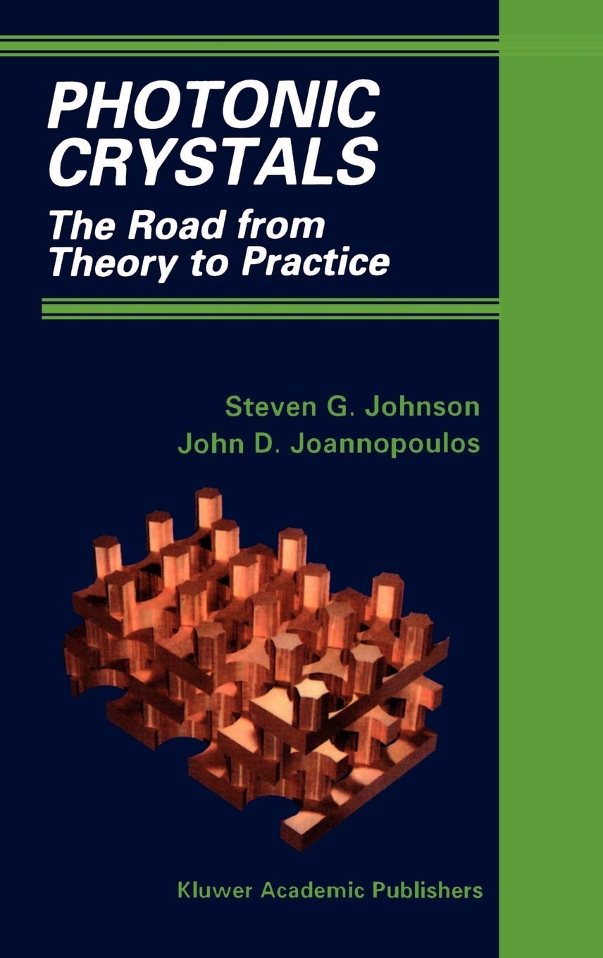 Photonic Crystals: The Road from Theory to Practice: Johnson, Steven G., Joannopoulos, John D ...