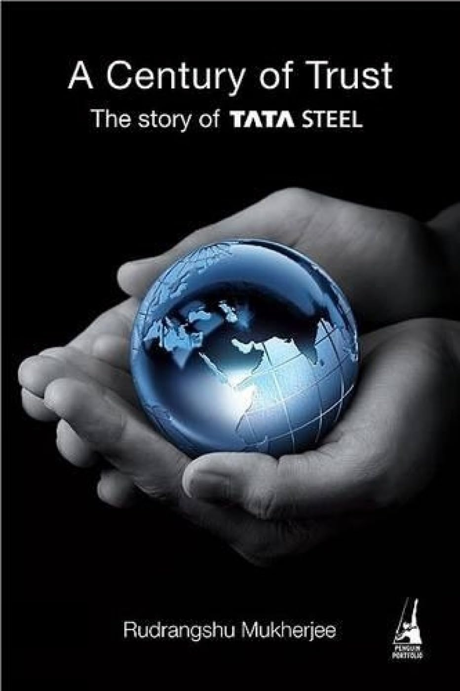 Buy A Century of Trust: The Story of Tata Steel Book Online at Low ...