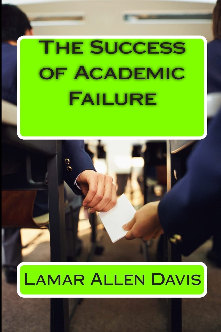 Amazon.com: The Success of Academic Failure: 9781480103719: Davis ...