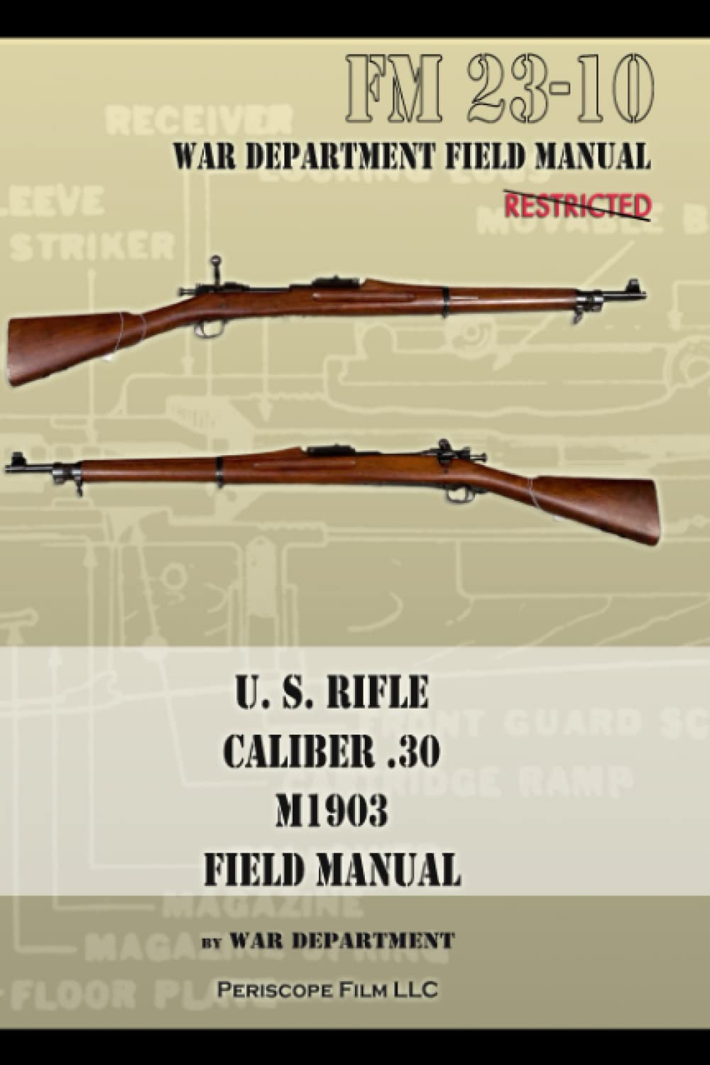 U.S. Rifle, Caliber .30, M1903 Basic Field Manual: FM 23-10: Department ...