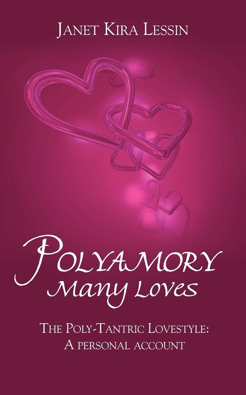 Polyamory Many Loves: The Poly-Tantric Lovestyle: A personal account ...