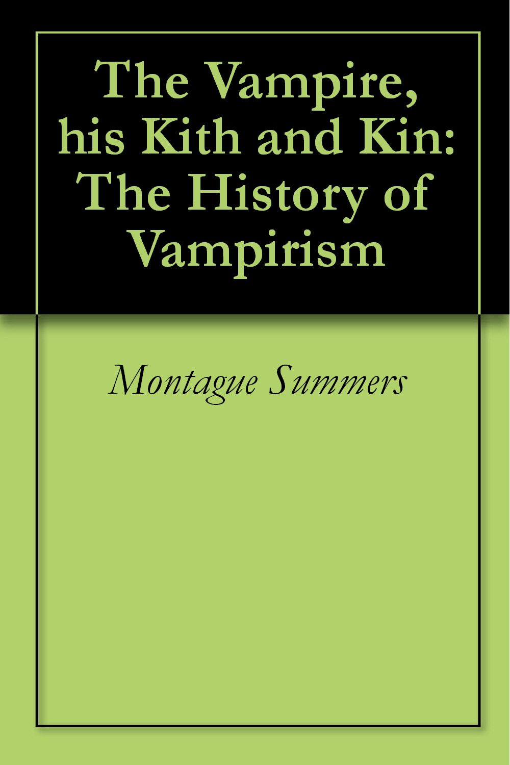 Amazon.co.jp: The Vampire, his Kith and Kin: The History of Vampirism ...