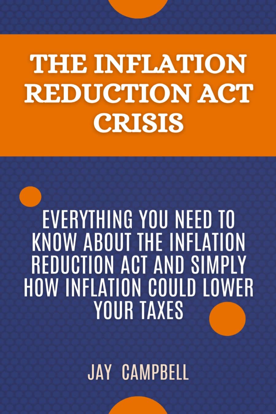 Buy THE INFLATION REDUCTION ACT CRISIS: Everything You Need To Know ...