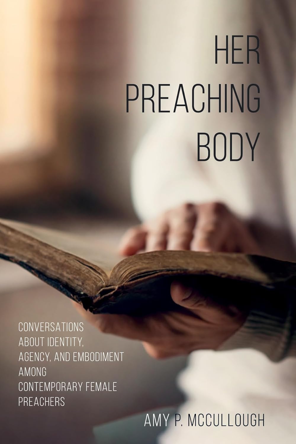 Her Preaching Body: Conversations about Identity, Agency, and ...