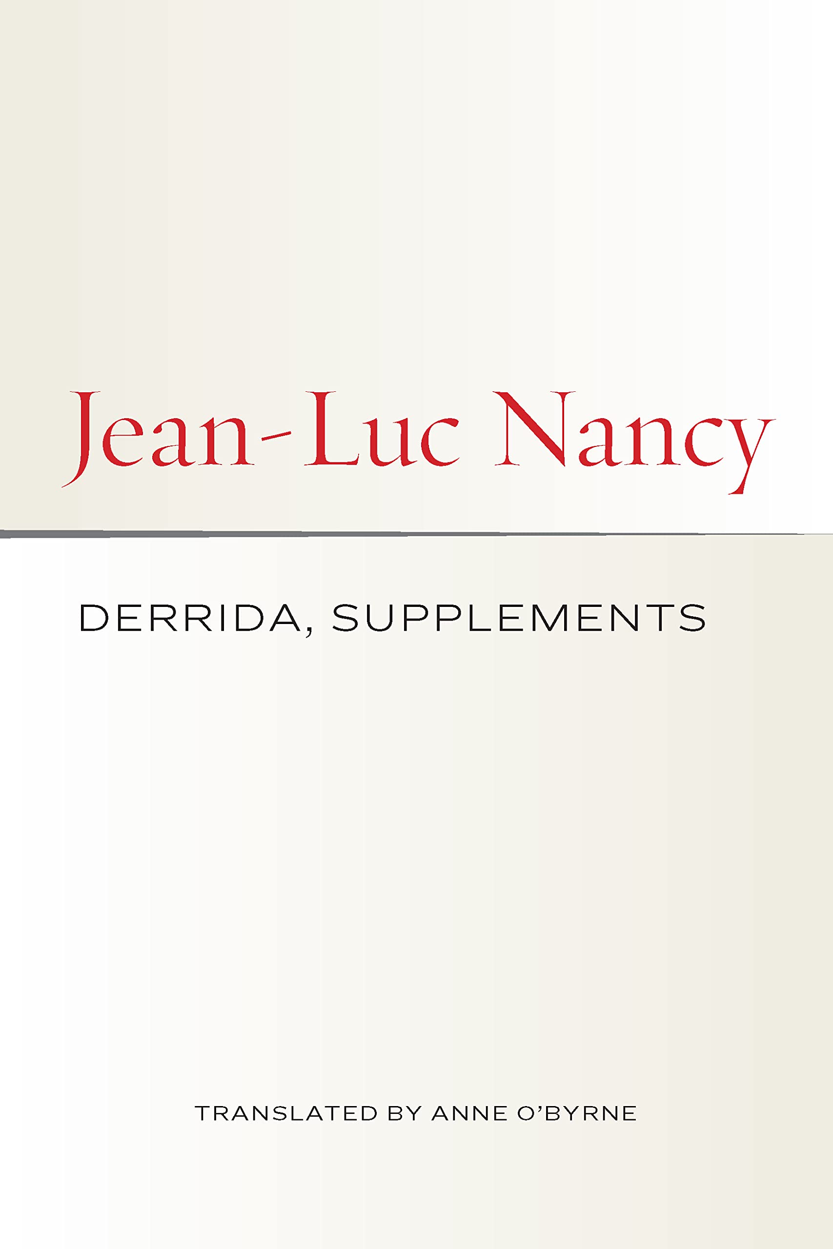Derrida, Supplements: Nancy, Jean-Luc, O'Byrne, Anne: 9781531503383 ...