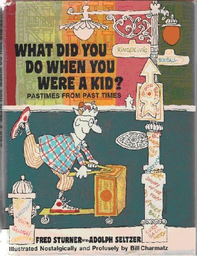 What Did You Do When You Were A Kid? - Kindle edition by Sturner, Fred ...