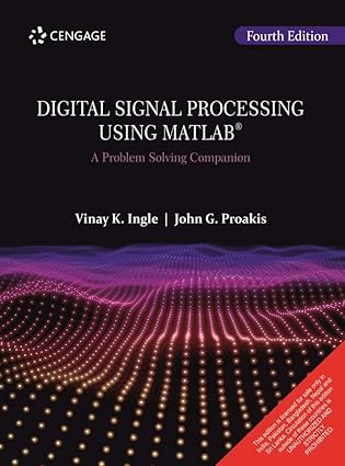 Digital Signal Processing Using Matlab : A Problem Solving Companion ...