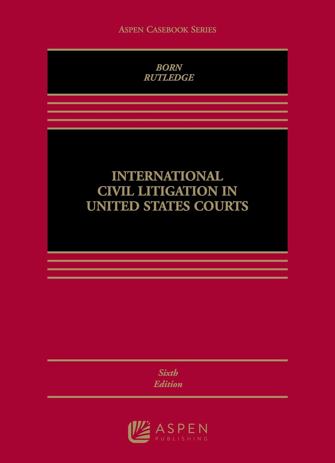 International Civil Litigation in United States Courts (Aspen Casebook ...