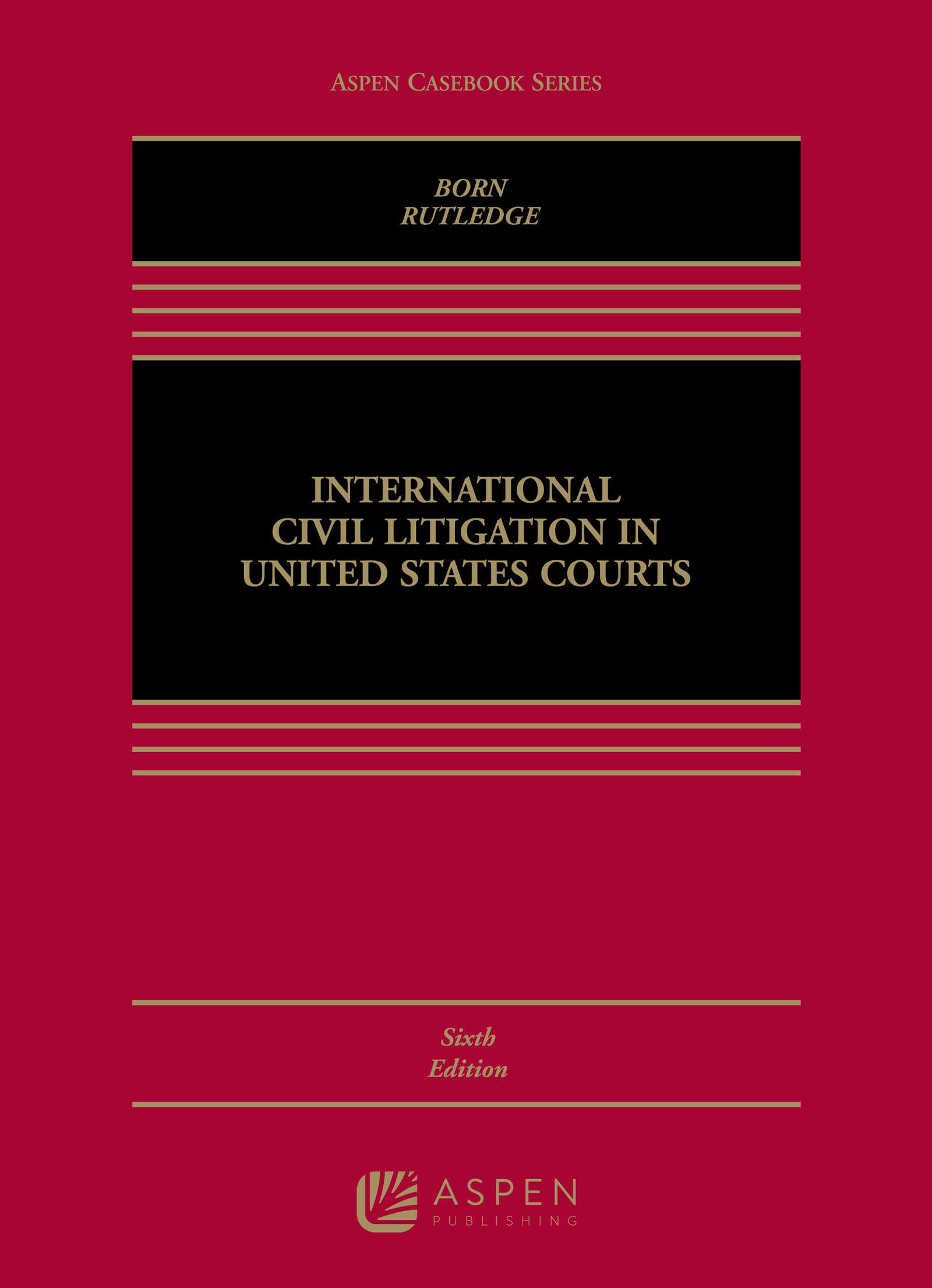 International Civil Litigation in United States Courts (Aspen Casebook ...