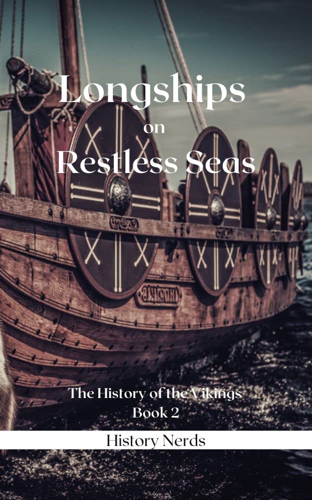 Longships on Restless Seas (The History of the Vikings Book 2) eBook ...