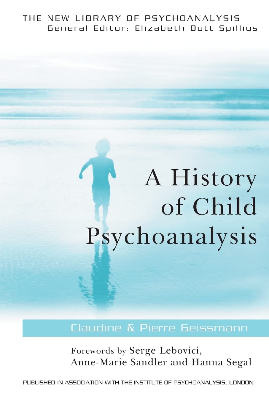 A History of Child Psychoanalysis (The New Library of Psychoanalysis ...