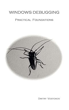 Windows Debugging: Practical Foundations: Vostokov, Dmitry: 9781906717674: Amazon.com: Books
