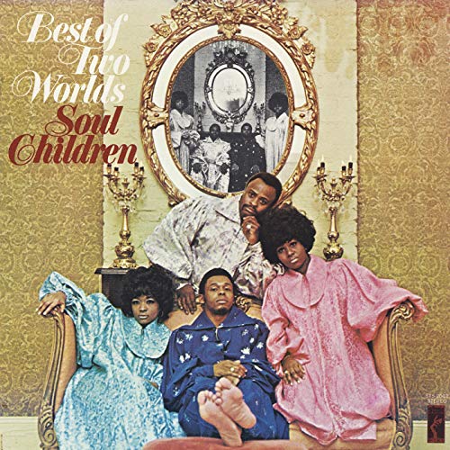 Play Best Of Two Worlds by The Soul Children on Amazon Music