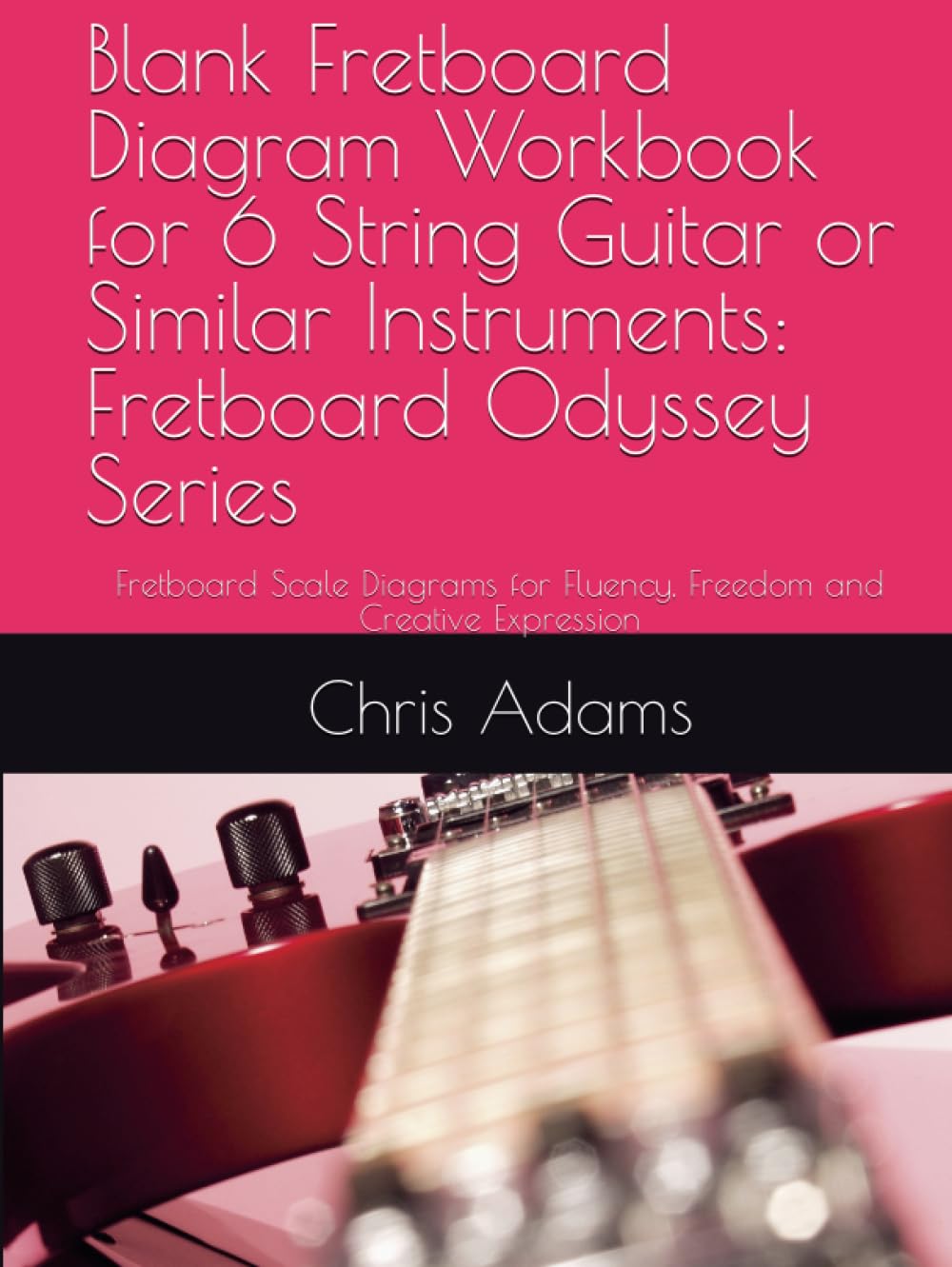 Blank Fretboard Diagram Workbook for 6 String Guitar or Similar ...