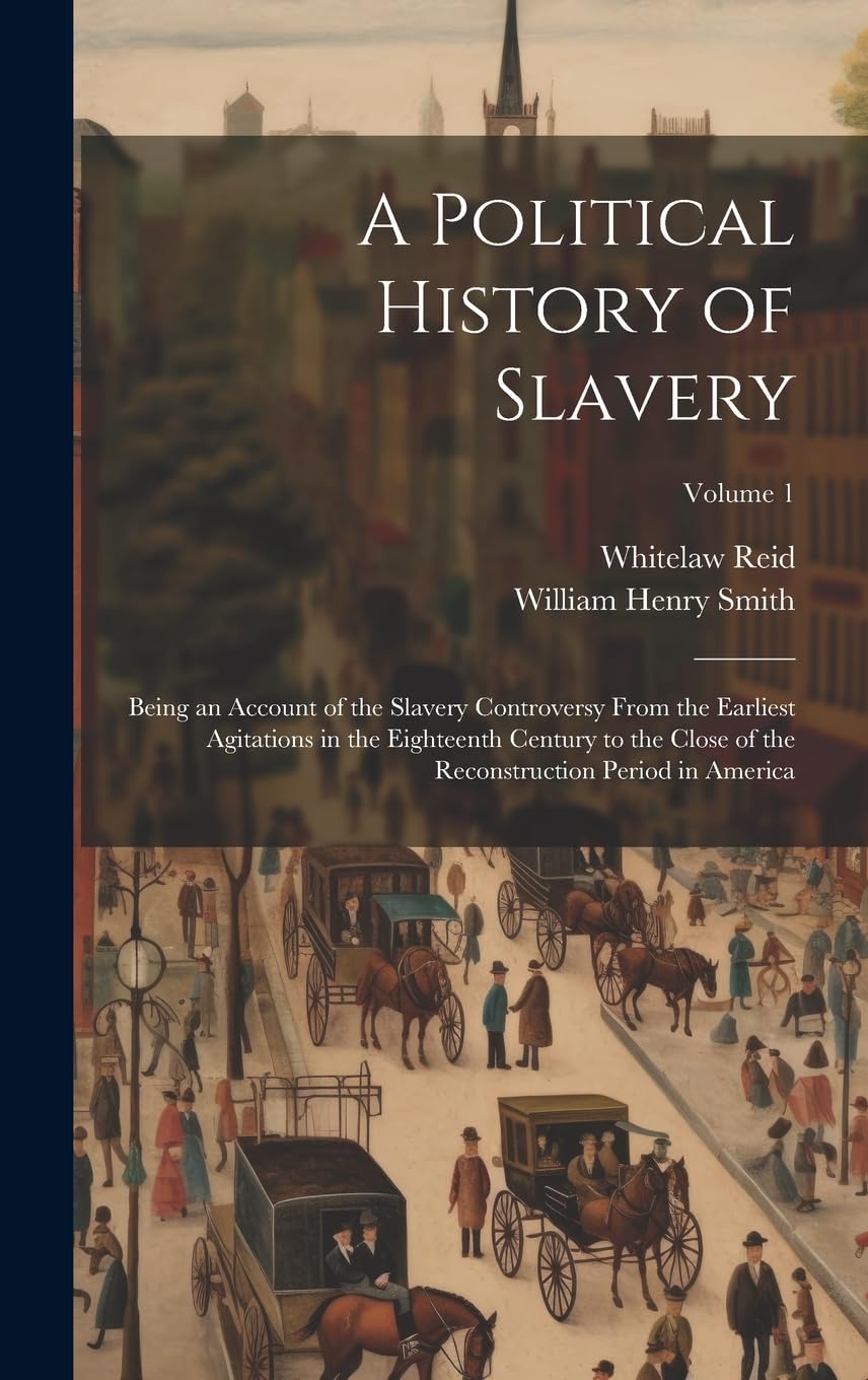 Buy A Political History of Slavery: Being an Account of the Slavery ...